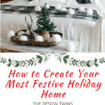 How to Create Your Most Festive Holiday Home - The Design Twins
